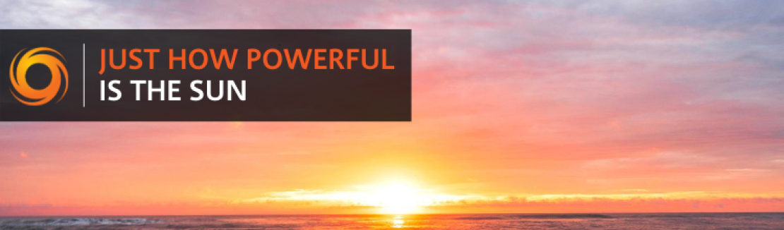 Just How Powerful is the Sun? | Solargain Solar Power Blog